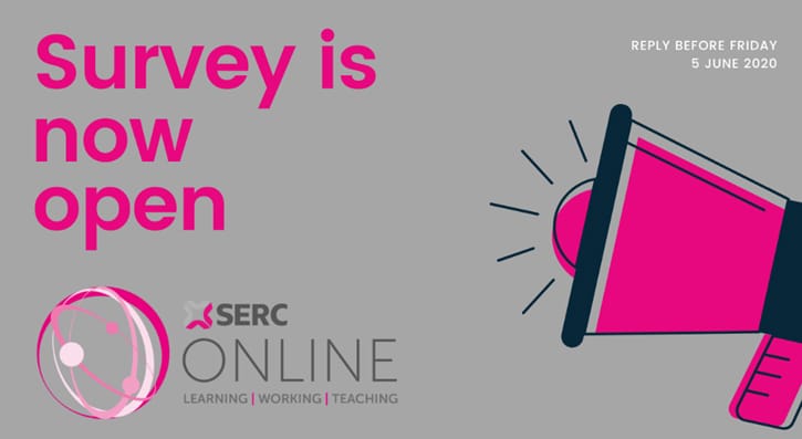 Tell us how things have been going - take part in our survey - SERC